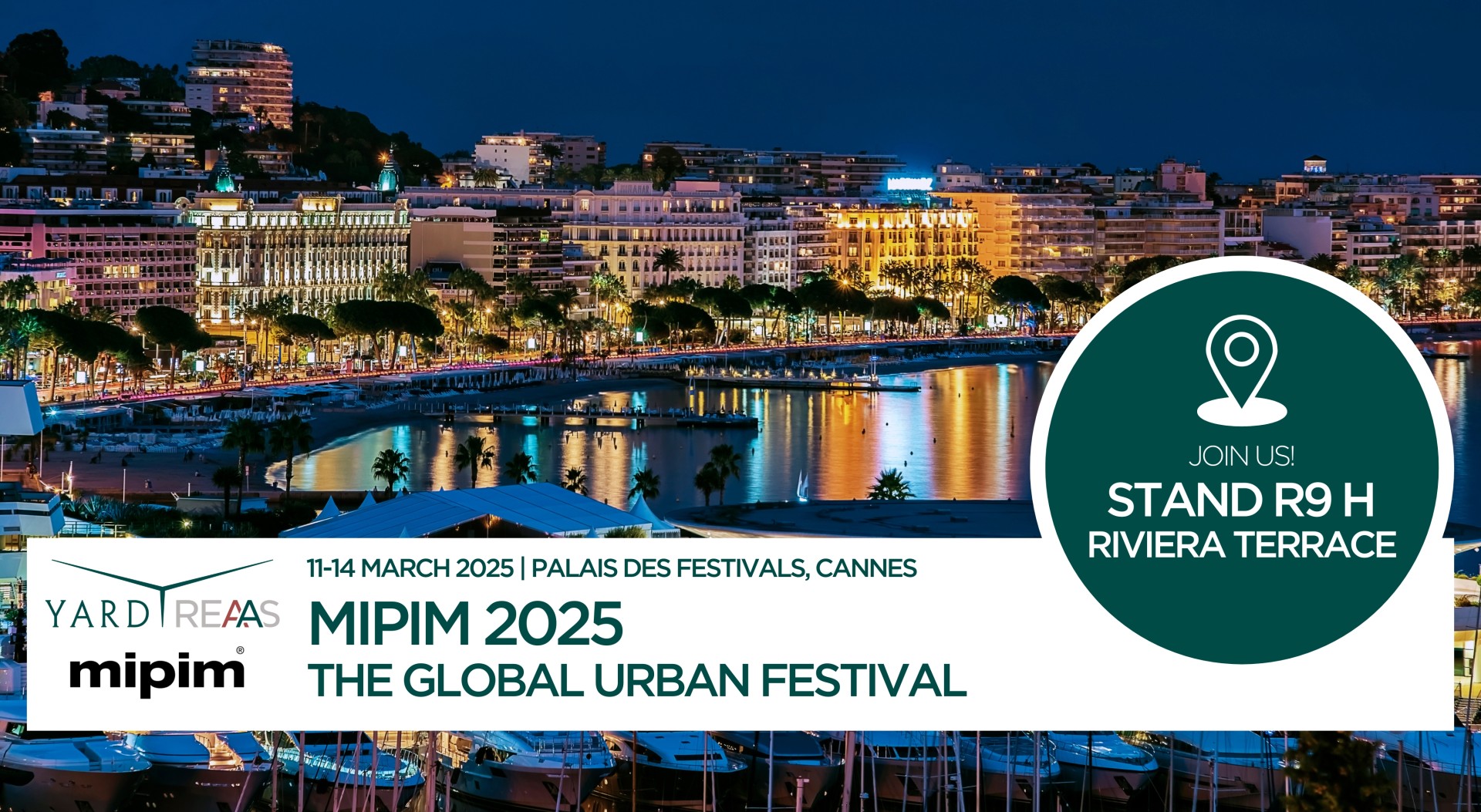 YARD REAAS at Mipim 2025 (March 11-14, Cannes – France) with the stand R9 H on the Riviera Terrace